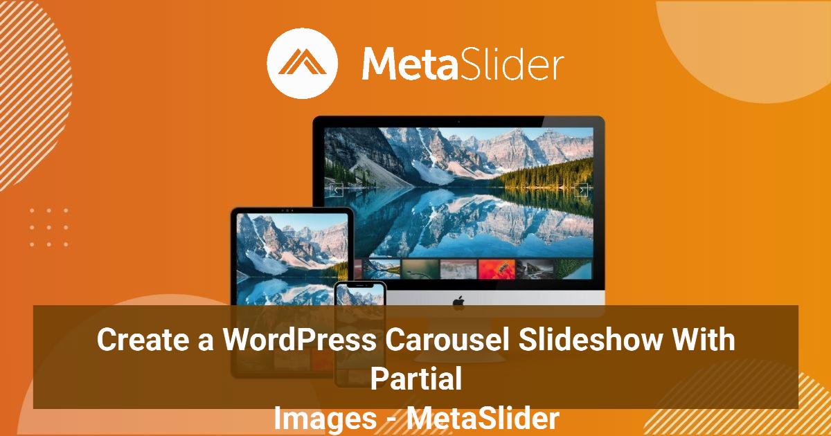 Create a WordPress Carousel Slideshow With Partial Images - MetaSlider