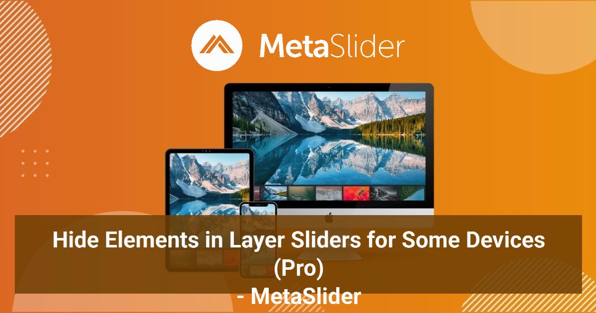 Hide Elements in Layer Sliders for Some Devices (Pro) - MetaSlider