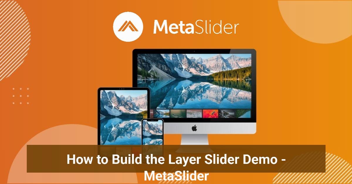 How to Build the Layer Slider Demo - MetaSlider