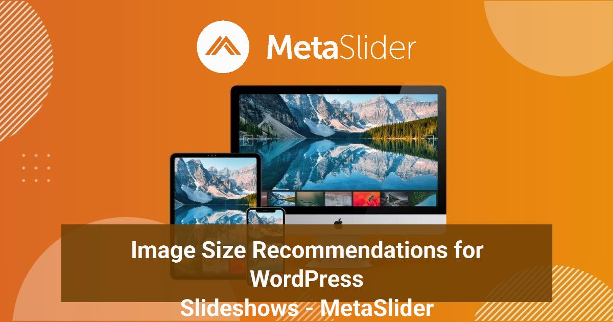 Image Size Recommendations for WordPress Slideshows - MetaSlider