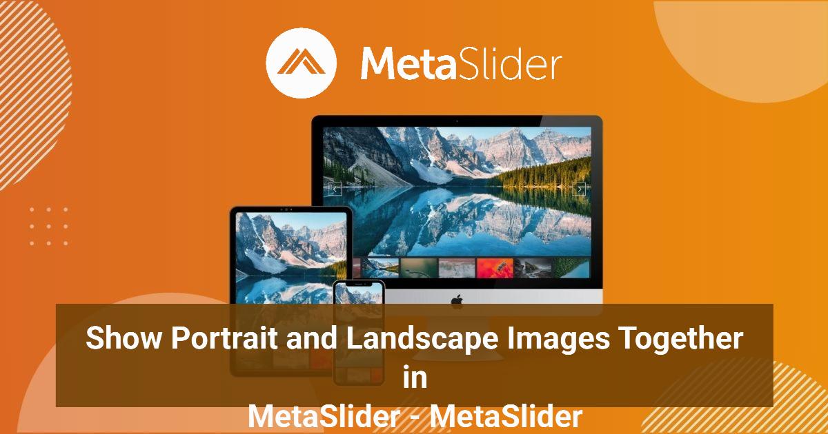 Show Portrait and Landscape Images Together in MetaSlider - MetaSlider